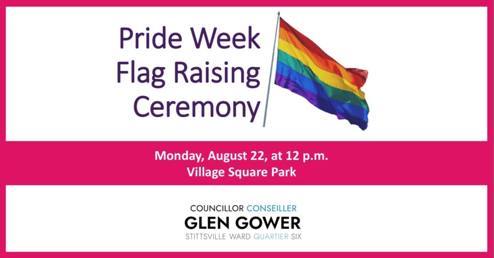 AUGUST 22: Pride Week Flag Raising Ceremony in Stittsville - Glen Gower ...